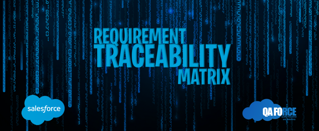 Requirement Traceability Matrix • Salesforce Qa Testing Qa Force